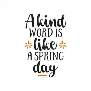 A Kind Word Is Like A Spring Day, motivational Free Svg File - SVG Heart