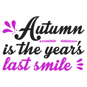 Autumn Is The Year's Last Smile, Falling Season Free Svg File - SVG Heart