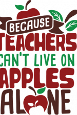 because teachers can't live on apples alone, teacher life free svg file ...