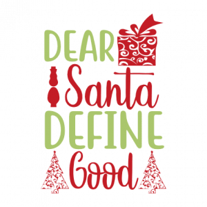 Dear Santa Define Good, Christmas Free Svg File - SVG Heart