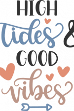 high tides and good vibes, summer t-shirt free svg file - SVG Heart