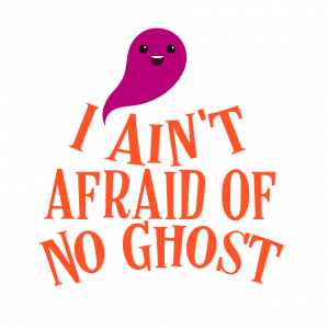 I Ain't Afraid Of No Ghost, Halloween Free Svg File - SVG Heart
