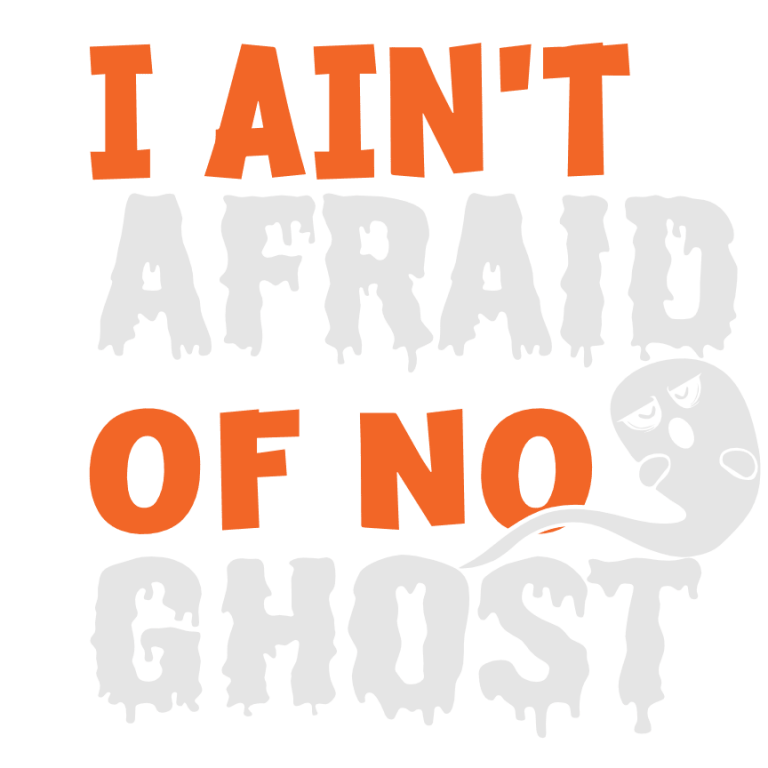 I Ain't Afraid Of No Ghost, Halloween Free Svg File - SVG Heart