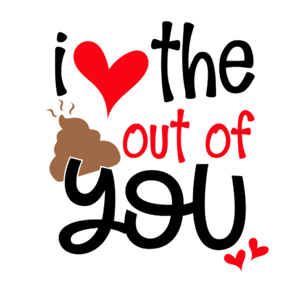 I Love The Poop Out Of You, Funny Valentines Day Free Svg File - SVG Heart