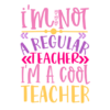 I'm Not A Regular Teacher I'm A Cool Teacher, Teacher's Day Free Svg ...