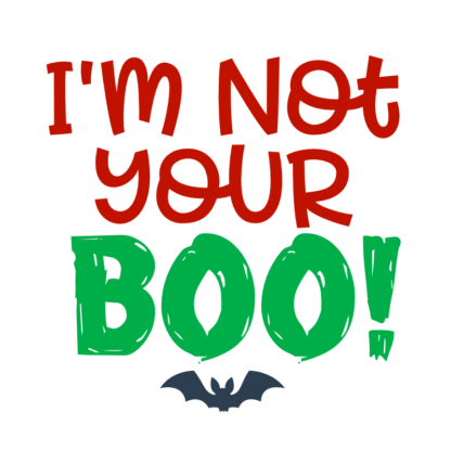 I'm Not Your Boo, Halloween Free Svg File - SVG Heart