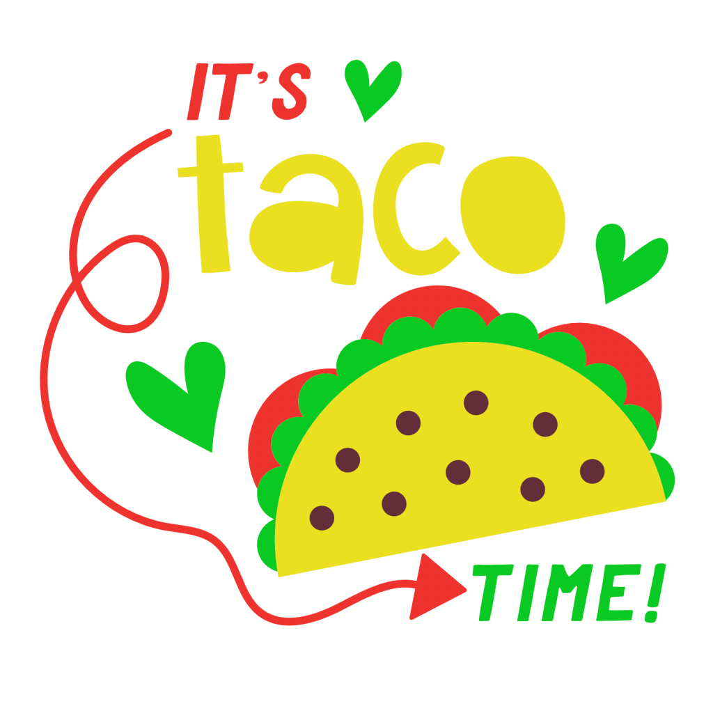 It's Taco Time, Food Free Svg File - SVG Heart