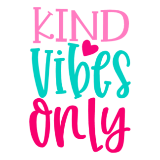 Kind Vibes Only, Kindness, Positive Free Svg File - SVG Heart