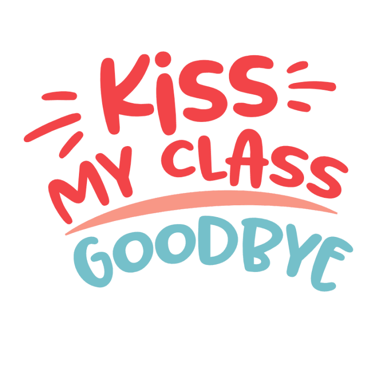 Kiss My Class Goodbye, Last Day Of School Free Svg File - SVG Heart