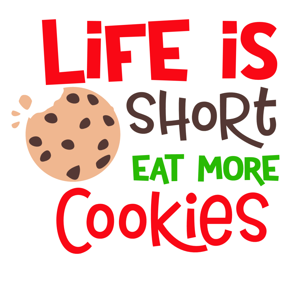 Life Is Short Eat More Cookies, Cookie Lover Free Svg File - SVG Heart