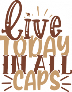 live today in all caps, sign, motivational free svg file - SVG Heart