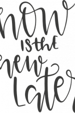 now is the new later, sign, saying free svg file - SVG Heart