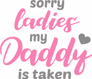 sorry ladies my daddy is taken, baby free svg file - SVG Heart