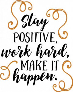stay positive work hard make it happen, motivational free svg file ...
