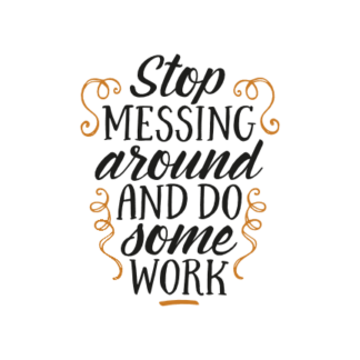 stop messing around and do some work, positive free svg file - SVG Heart