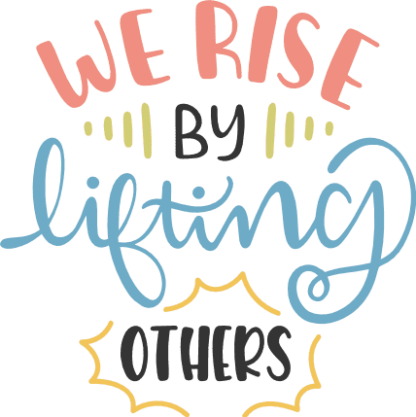 we rise by lifting others, inspirational free svg file - SVG Heart