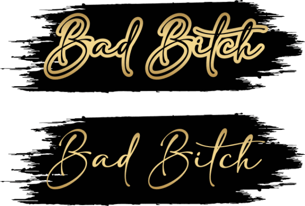 Bad bitch, golden sign on paint brush stroke, png file for sublimation ...