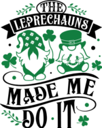 The leprechauns made me do it, gnomies, st patricks day - free svg file for members - SVG Heart