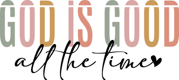 God is good all the time, religious quotes tshirt design - free svg ...