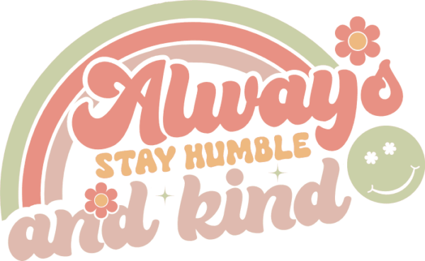 Always stay humble and kind, rainbow, motivational quotes - free svg ...