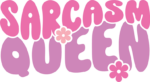Sarcasm queen, girly tshirt design - free svg file for members - SVG Heart