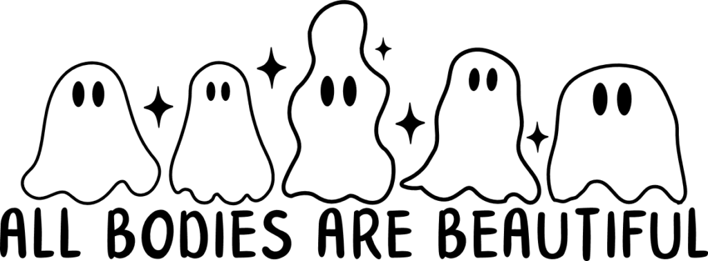 All bodies are beautiful, ghosts, funny inspirational Halloween tshirt ...