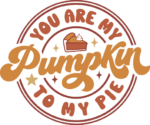 You are my pumpkin to my pie, funny thanksgiving day gift - free svg ...
