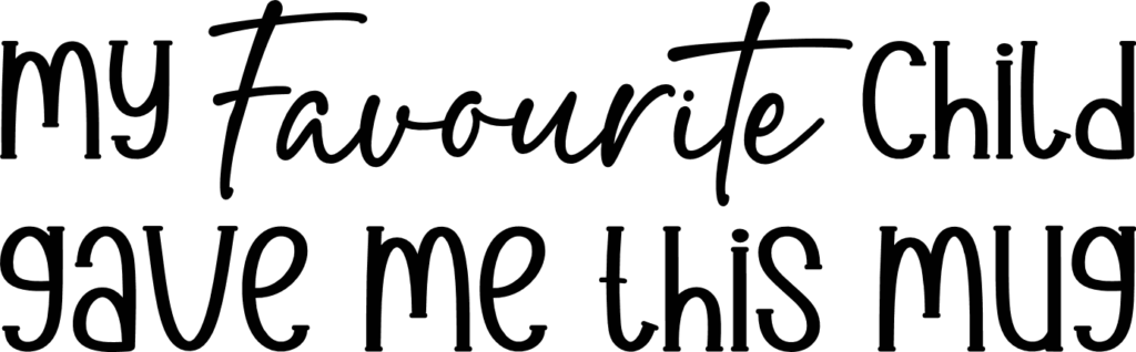 My favourite child gave me this mug, gift for mama, funny cup design ...