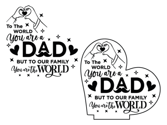To the world you are a dad, but to our family you are the world ...