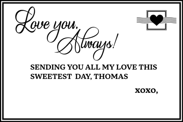 Love you always, sending you all my love this sweetest day, Xoxo ...