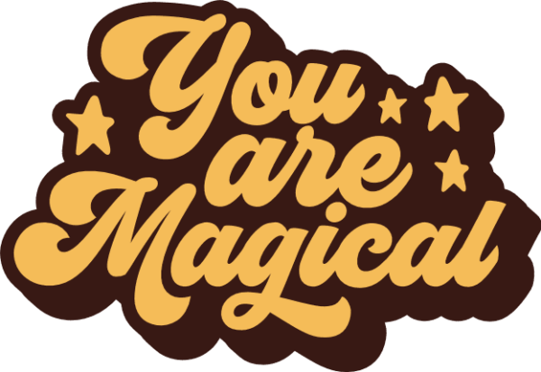 You are magical free svg file for members, inspirational sayings ...