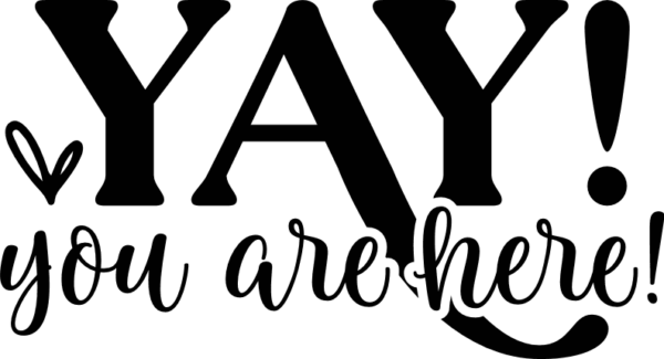 Yay you are here free svg file for members, Farmhouse Sign, welcome ...