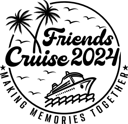 Friends cruise 2025, making memories together free svg file for members ...