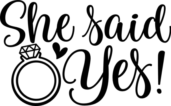 She said yes free svg file for members, engagement party, t-shirt ...