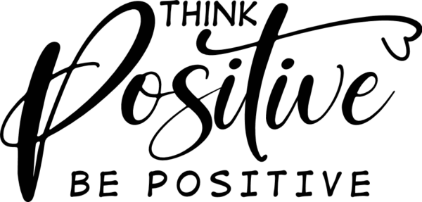 Think positive, be positive free svg file for members, motivational svg ...