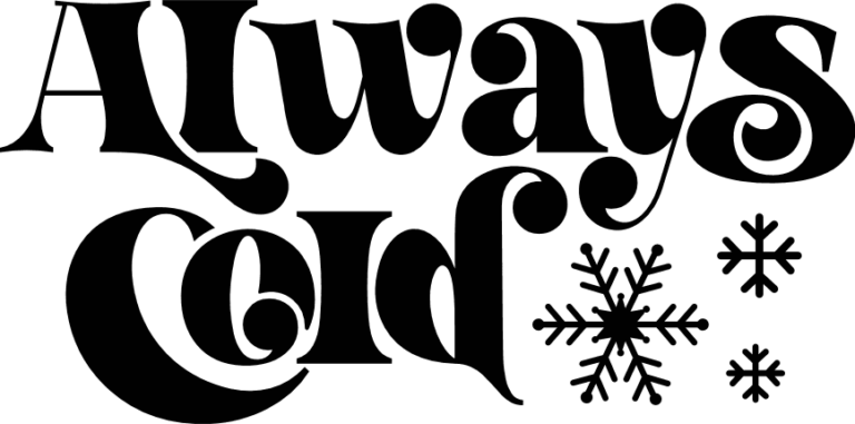 Always Cold Free SVG File for Members - Funny Winter svg for cup or mug ...