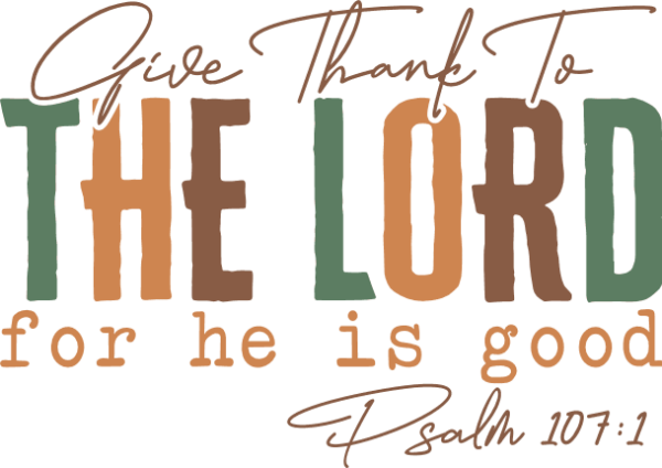 Give Thanks to The Lord for He is Good Free SVG File for Members ...
